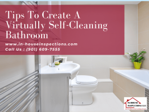 Tips To Create A Virtually Self-Cleaning Bathroom | In-House Inspections