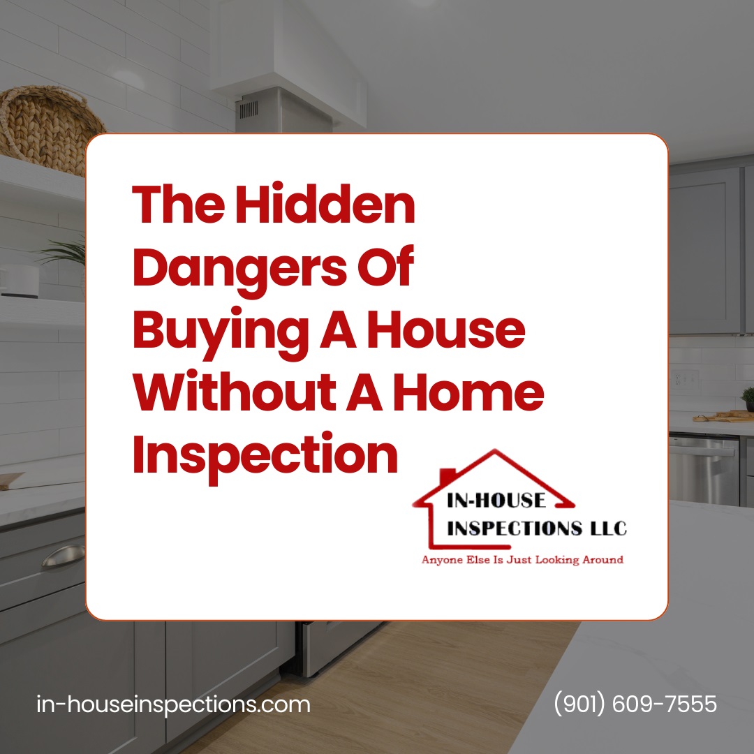 The Hidden Dangers Of Buying A House Without Home Inspection